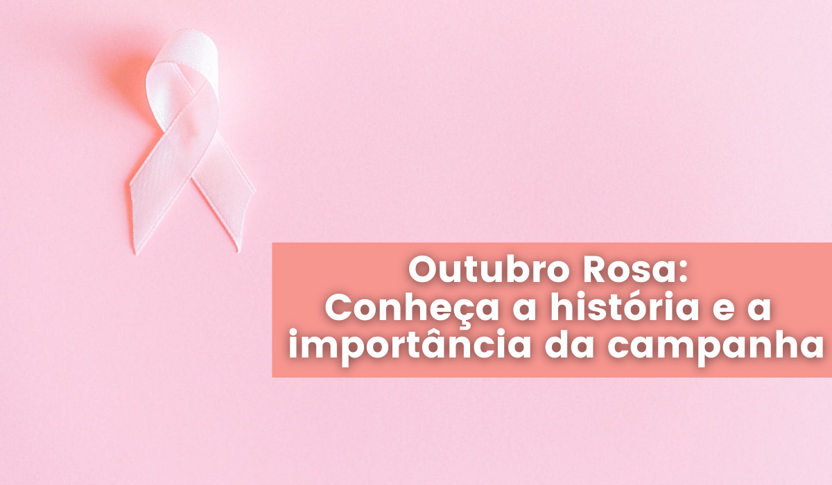 Outubro Rosa: conheça a história e a importância da campanha - Fala ...