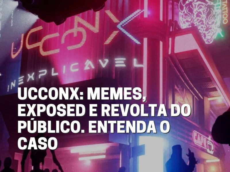 UCCONX: memes, exposed e revolta do público. Entenda o caso - Fala ...