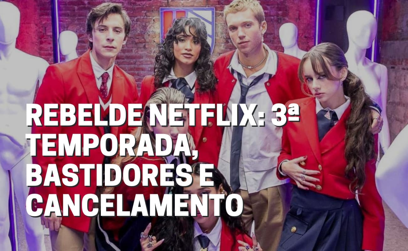 Rebelde Netflix: 3ª temporada, spoilers e cancelamento - Fala ...