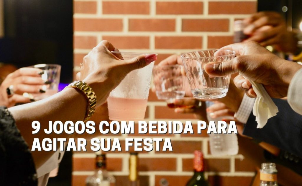 9 jogos com bebida para agitar sua festa - Fala! Universidades